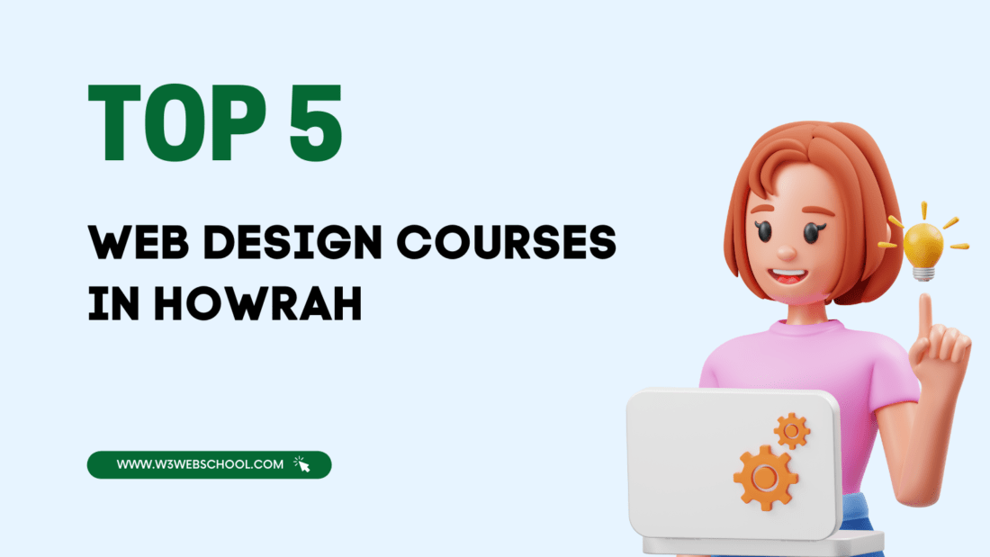 Top 5 Web Design Courses In Howrah 2023 - W3 WEB SCHOOL