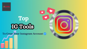15+ Top IG Tools to Grow Your Instagram Account in 2024