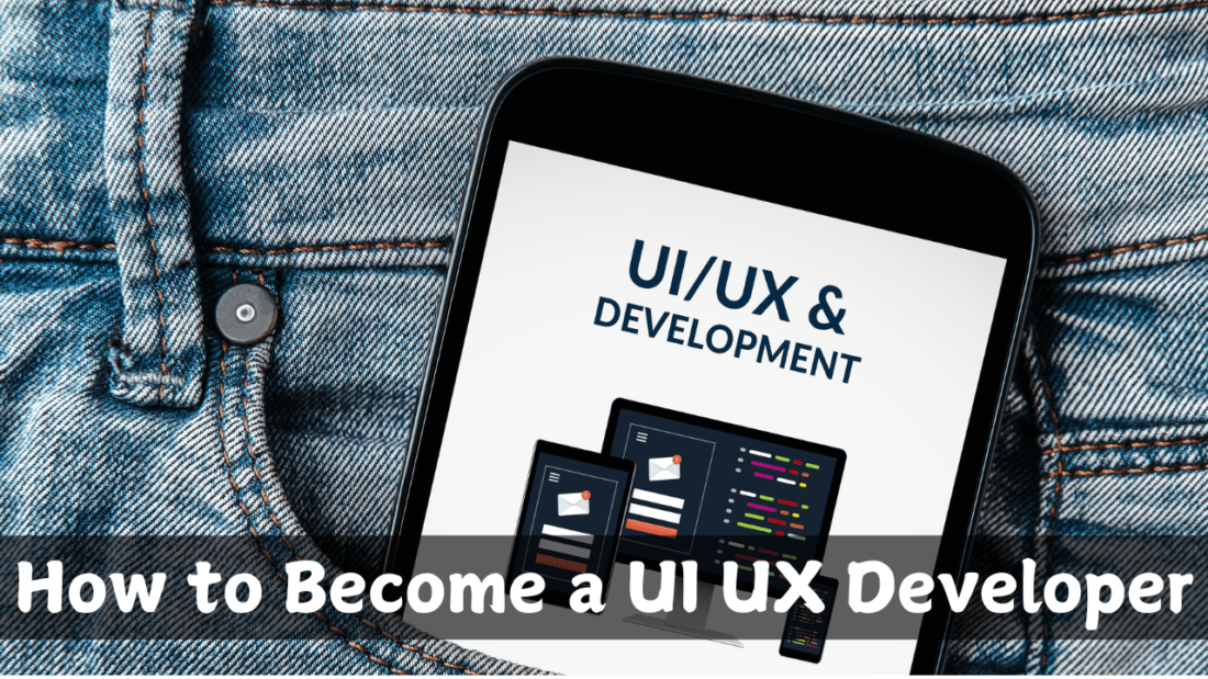 How To Become A UI UX Developer In 2025?