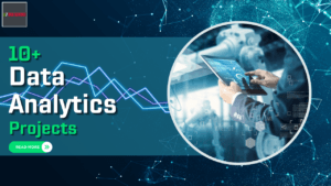 10+ Top Data Analytics Projects For Students In 2025