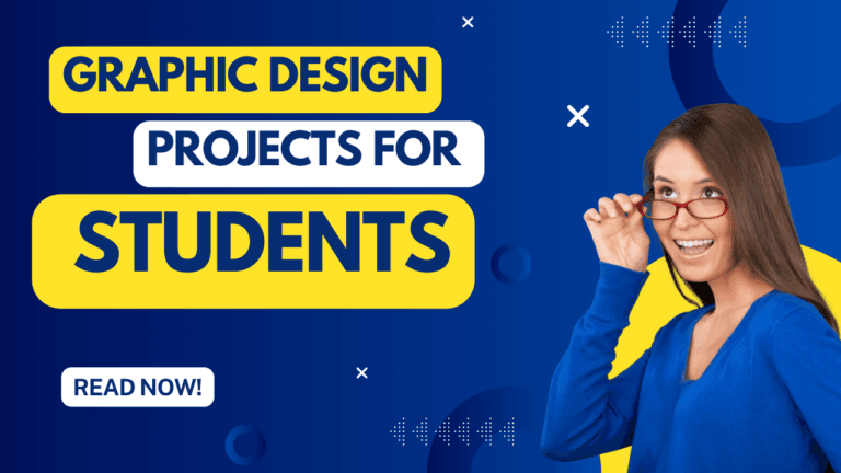 Top 15+ Graphic Design Projects For Students
